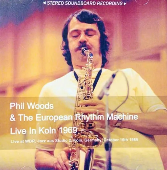 Phil Woods & The European Rhythm Machine / Live In Koln 1969 STEREO SO ...